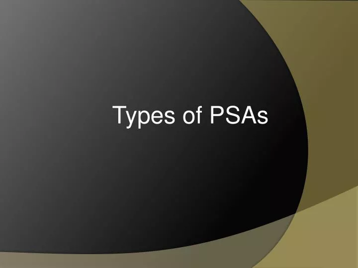 PPT - Types of PSAs PowerPoint Presentation, free download - ID:2863753