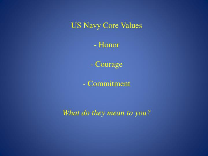 PPT - Naval Science – 1 US Navy Core Values Review and Counteractions ...
