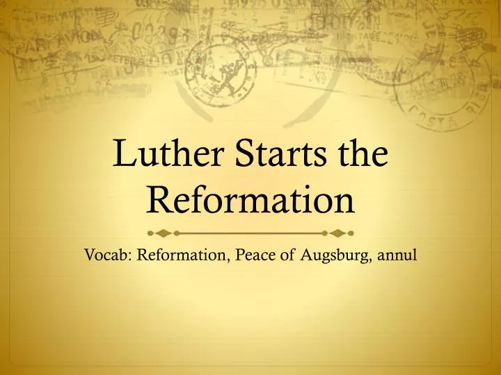 PPT - Luther Starts the Reformation PowerPoint Presentation, free ...