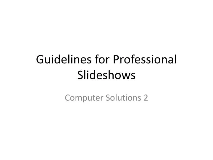 PPT - Guidelines for Professional Slideshows PowerPoint Presentation ...