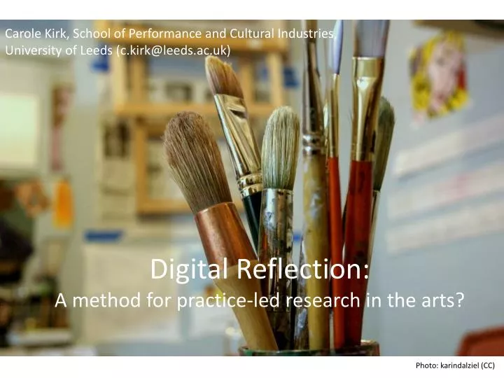 PPT - Digital Reflection: A method for practice-led research in the ...