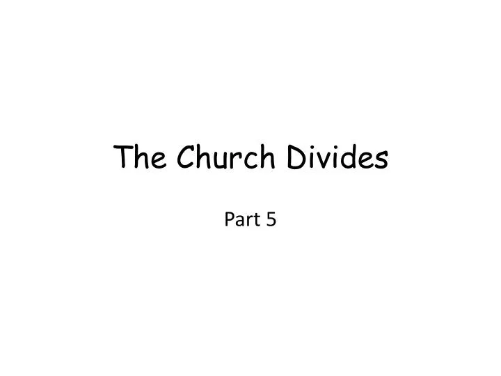 PPT - The Church Divides PowerPoint Presentation, free download - ID ...