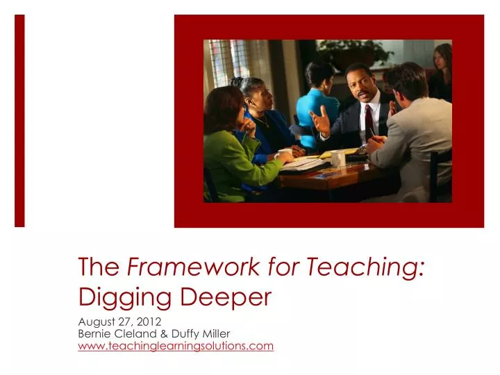 PPT - The Framework for Teaching: Digging Deeper PowerPoint Presentation - ID:2866100