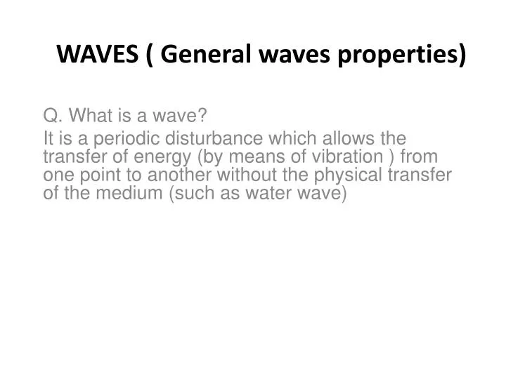 PPT - WAVES ( General waves properties) PowerPoint Presentation, free ...