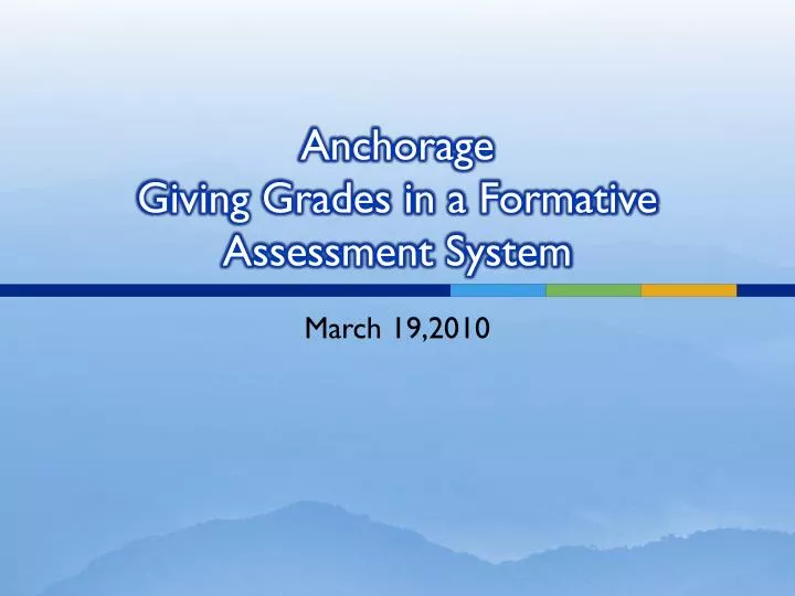 PPT - Anchorage Giving Grades in a Formative Assessment System ...