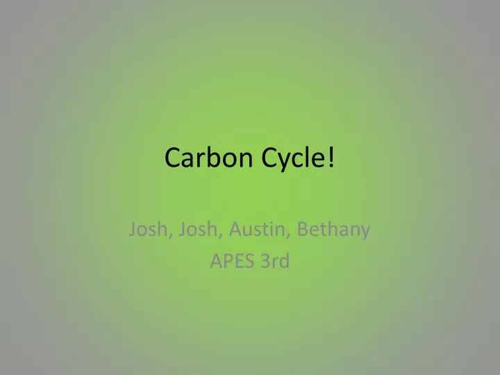 PPT - Carbon Cycle! PowerPoint Presentation, free download - ID:2867098