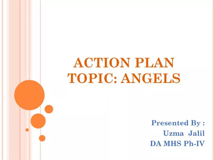 PPT - ACTION PLAN TOPIC: ANGELS PowerPoint Presentation, free download ...