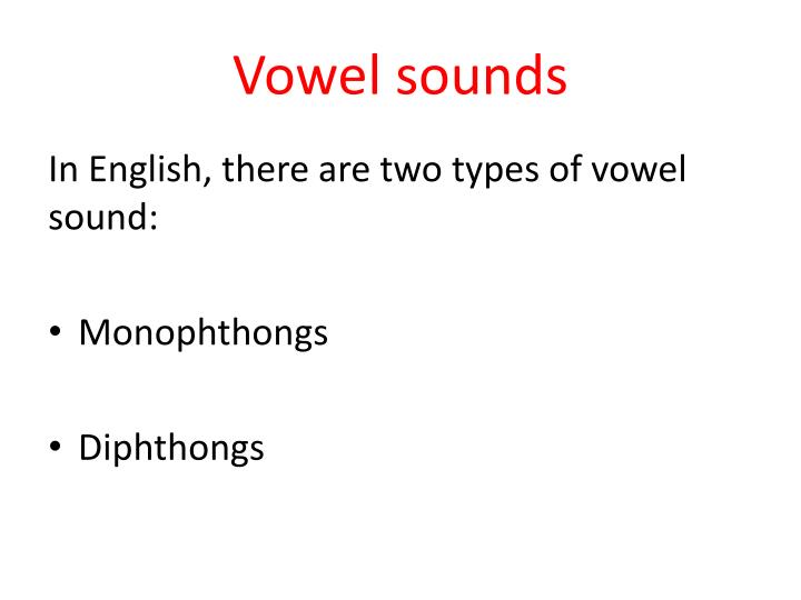 PPT - Monophthongs v Diphthongs PowerPoint Presentation - ID:2867279