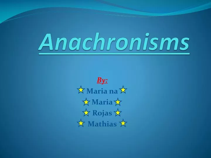 PPT - Anachronisms PowerPoint Presentation, free download - ID:2867525