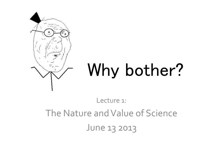 PPT - Why bother? PowerPoint Presentation, free download - ID:2867736