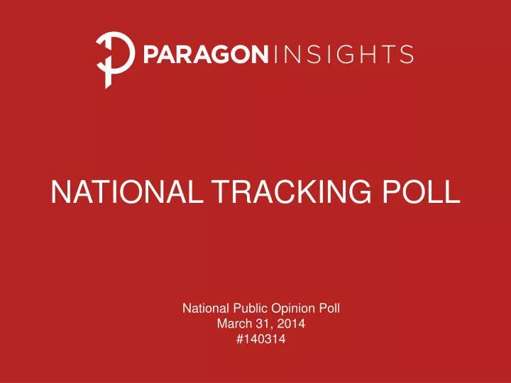 PPT - NATIONAL TRACKING POLL PowerPoint Presentation, free download ...