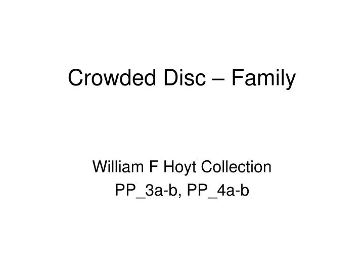 PPT - Crowded Disc – Family PowerPoint Presentation, free download - ID ...