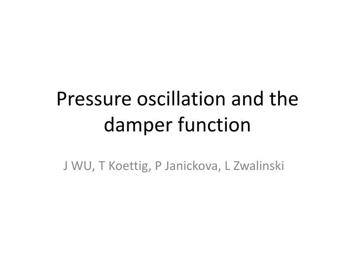 PPT - Pressure oscillation and the damper function PowerPoint ...