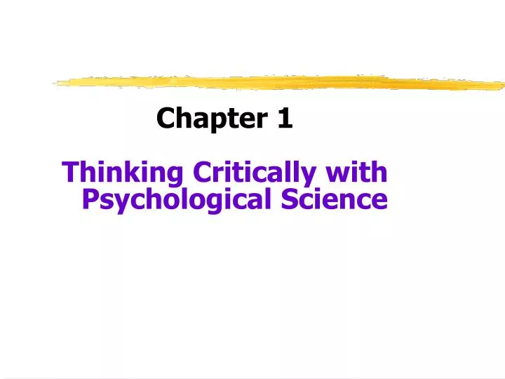 PPT - Chapter 1 Thinking Critically with Psychological Science ...
