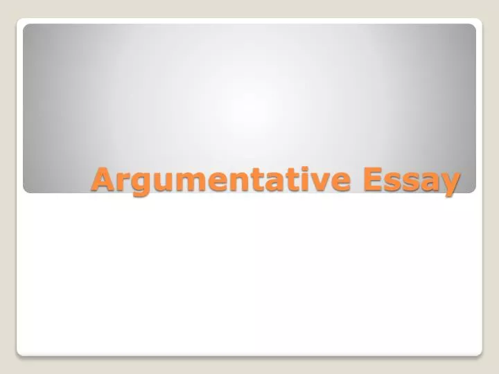 PPT - Argumentative Essay PowerPoint Presentation, free download - ID ...