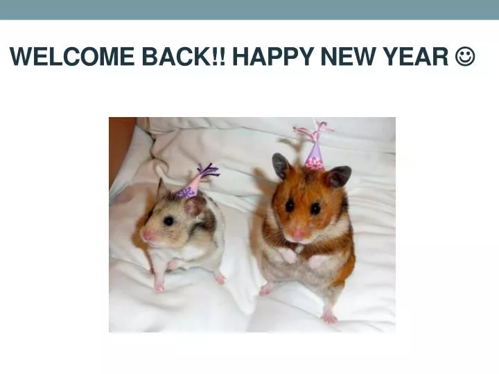 PPT - WELCOME BACK!! HAPPY NEW YEAR PowerPoint Presentation, free ...