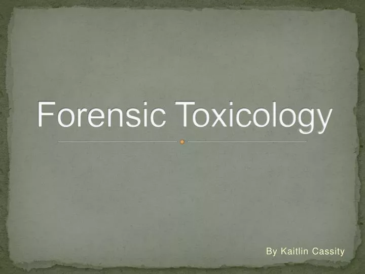 PPT - Forensic Toxicology PowerPoint Presentation, free download - ID ...