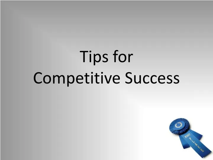 PPT - Tips for Competitive Success PowerPoint Presentation, free ...