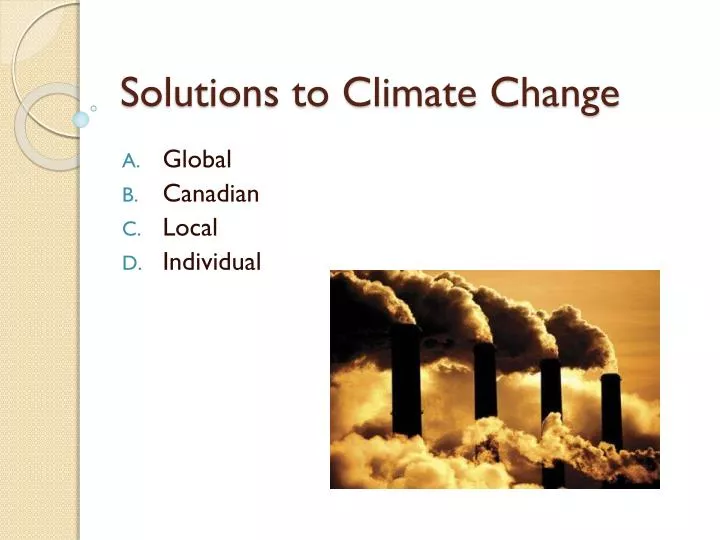PPT - Solutions to Climate Change PowerPoint Presentation, free ...