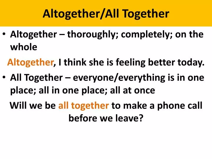 PPT - Altogether/All Together PowerPoint Presentation, free download ...