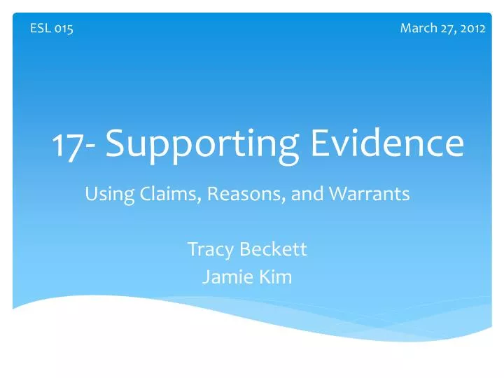PPT - 17- Supporting Evidence PowerPoint Presentation, free download ...