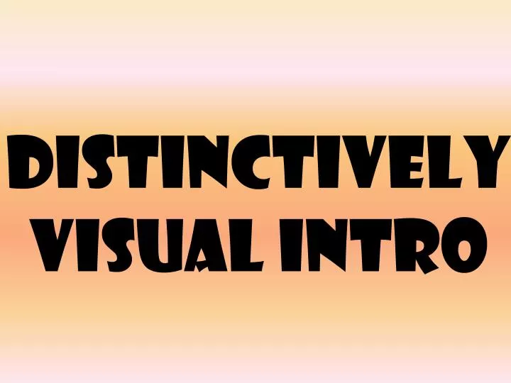 PPT - Distinctively Visual Intro PowerPoint Presentation, free download ...