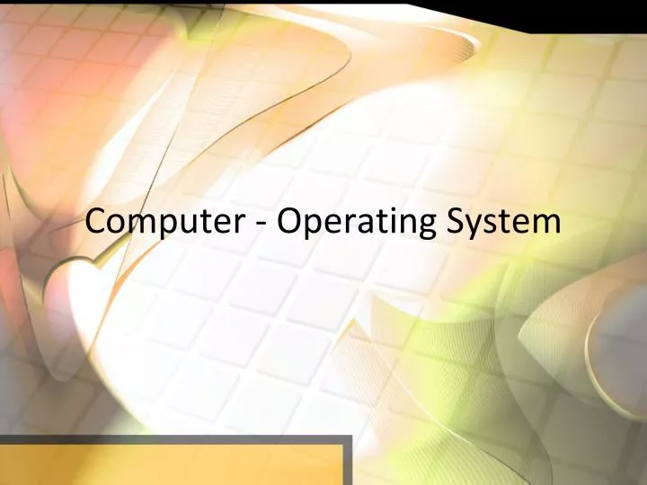 PPT - Computer - Operating System PowerPoint Presentation, free ...