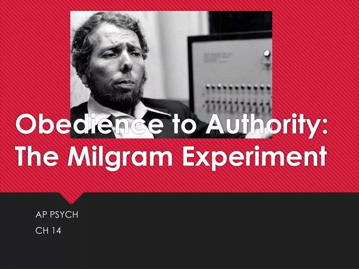PPT - Obedience to Authority: The Milgram Experiment PowerPoint ...