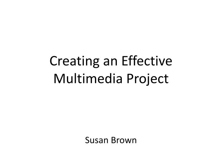 Ppt Creating An Effective Multimedia Project Powerpoint Presentation Id 2871724