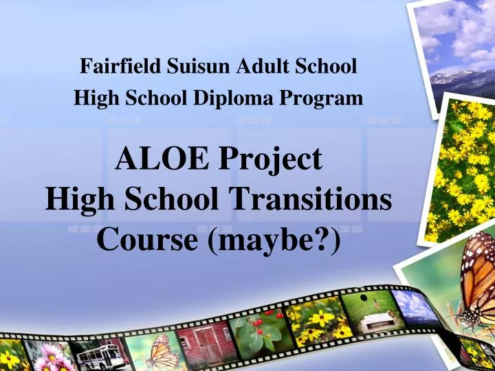 PPT - ALOE Project High School Transitions Course (maybe?) PowerPoint ...