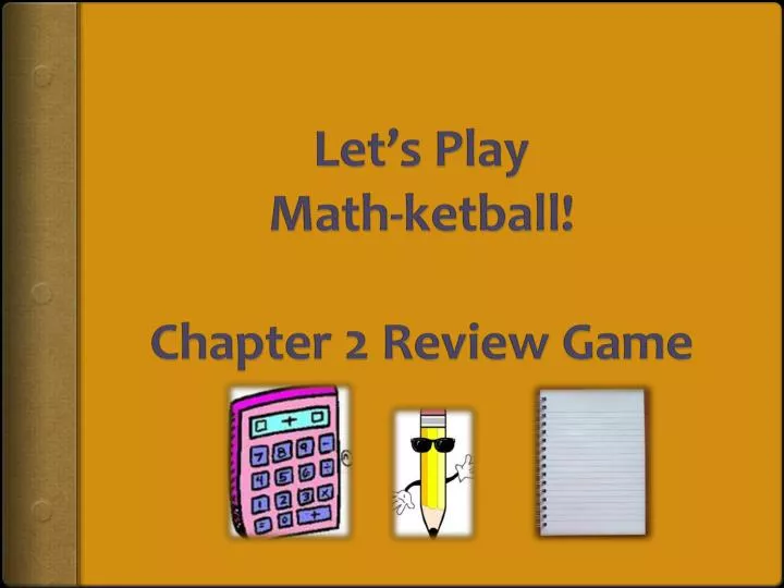 PPT - Let’s Play Math- ketball ! Chapter 2 Review Game PowerPoint ...
