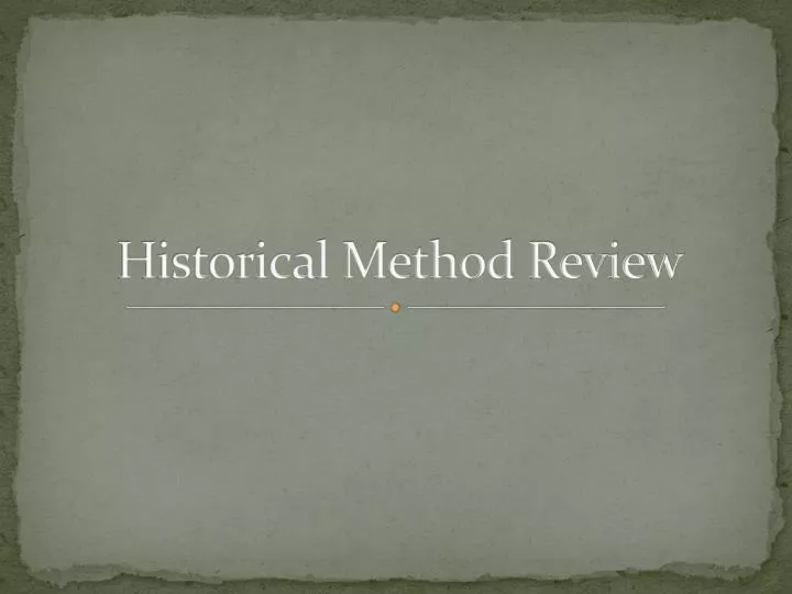 PPT - Historical Method Review PowerPoint Presentation, free download ...