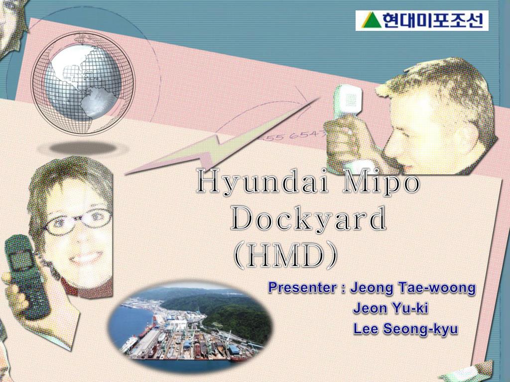 PPT - Hyundai Mipo Dockyard (HM D ) PowerPoint Presentation, free ...