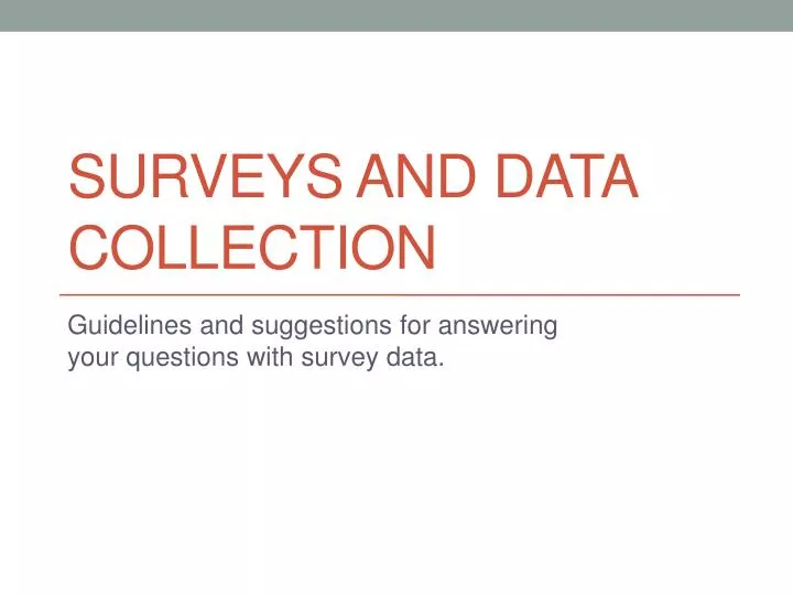 PPT - Surveys and data collection PowerPoint Presentation, free ...