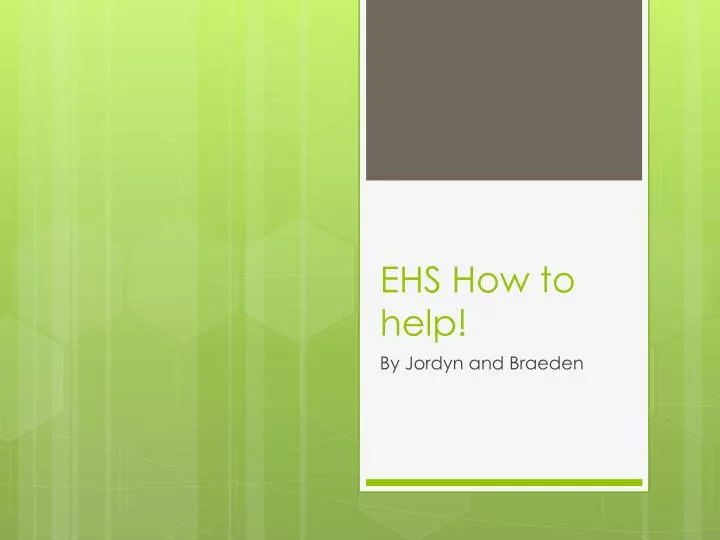 PPT - EHS How to help! PowerPoint Presentation, free download - ID:2873137