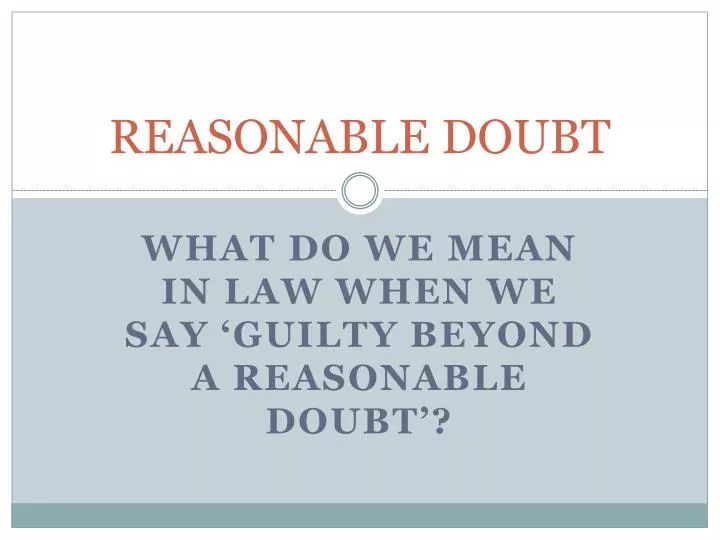 PPT - REASONABLE DOUBT PowerPoint Presentation, free download - ID:2873574