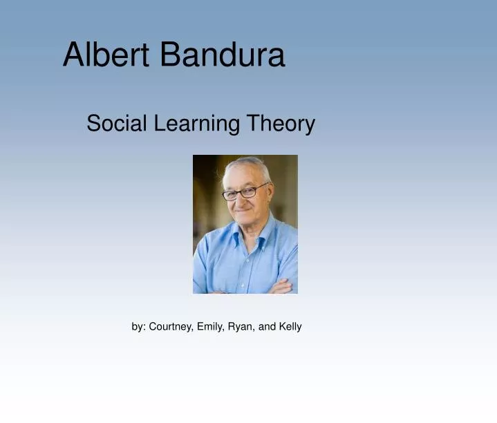 PPT - Albert Bandura PowerPoint Presentation, free download - ID:2873750