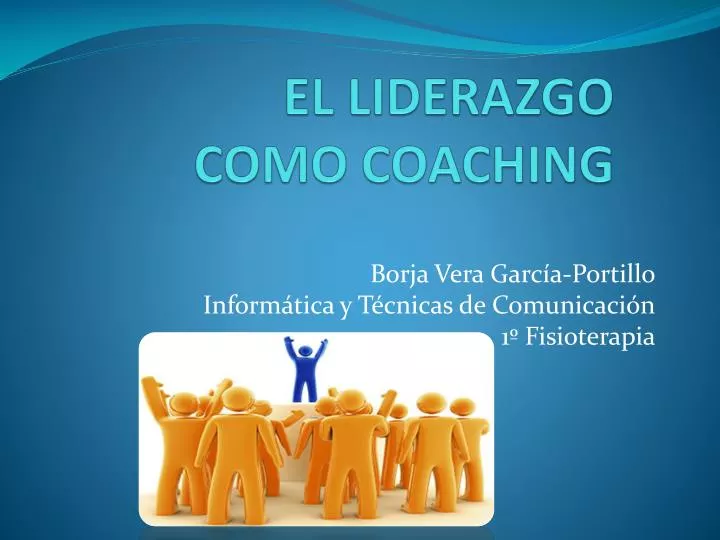 PPT - EL LIDERAZGO COMO COACHING PowerPoint Presentation, free download ...