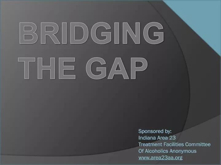 PPT - BRIDGING THE GAP PowerPoint Presentation, free download - ID:2874028
