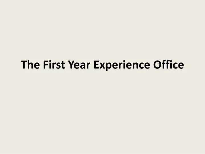 PPT - The First Year Experience Office PowerPoint Presentation, free ...