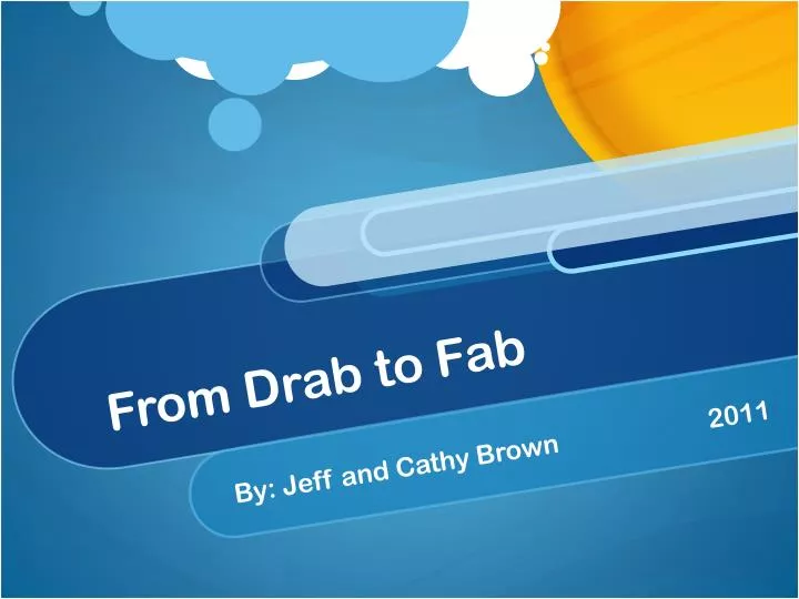 PPT - From Drab to Fab PowerPoint Presentation, free download - ID:2875633