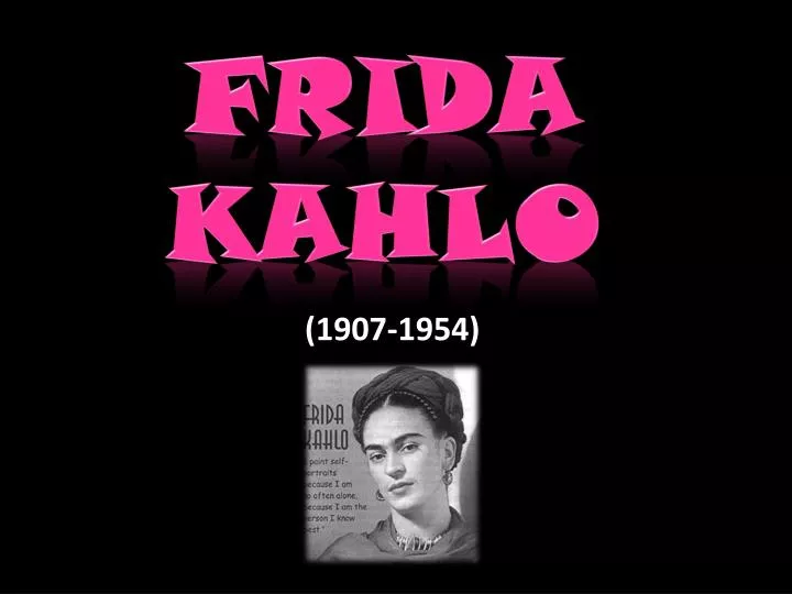 PPT - FRIDA KAHLO PowerPoint Presentation, free download - ID:2875760
