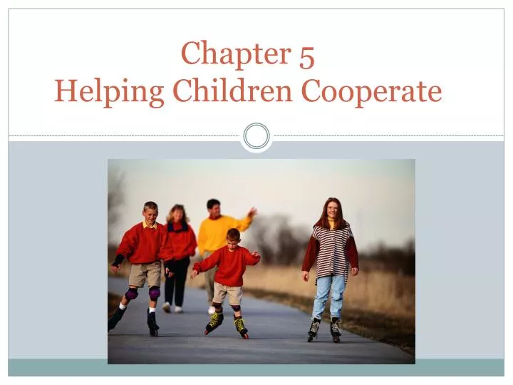 PPT - Chapter 5 Helping Children Cooperate PowerPoint Presentation ...