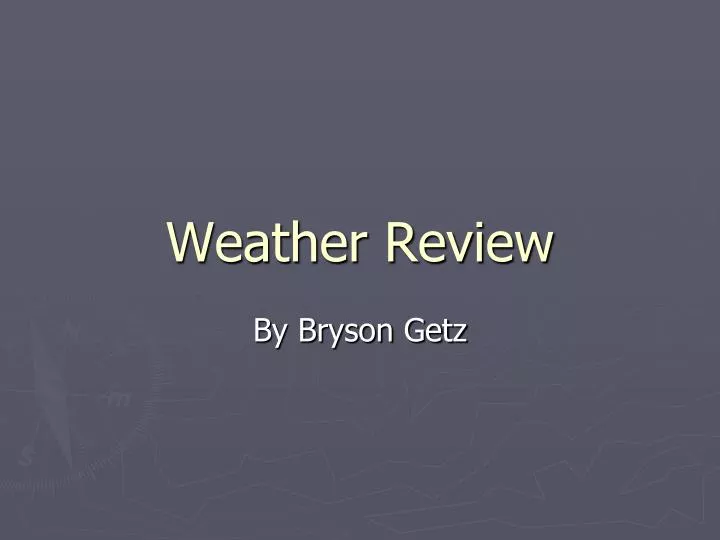 PPT - Weather Review PowerPoint Presentation, free download - ID:2876297