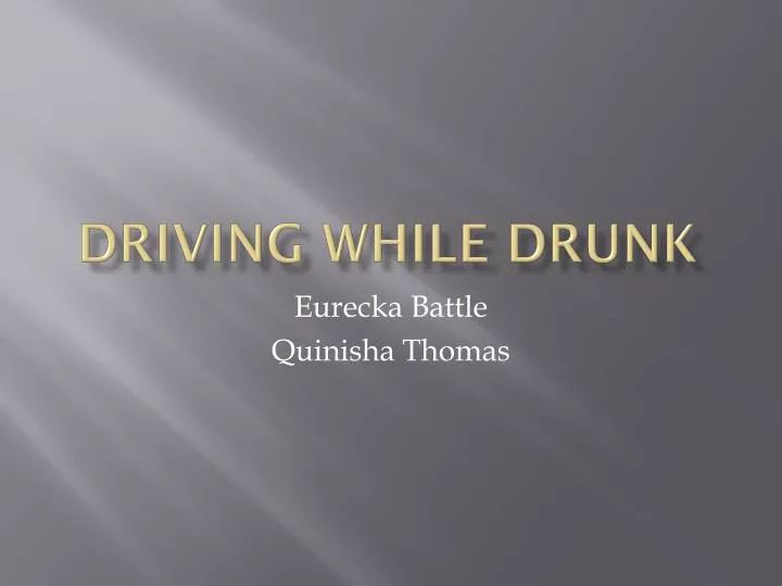 PPT - Driving While Drunk PowerPoint Presentation, free download - ID ...