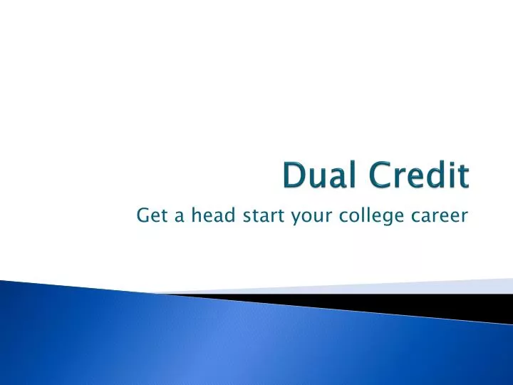 PPT - Dual Credit PowerPoint Presentation, free download - ID:2876722