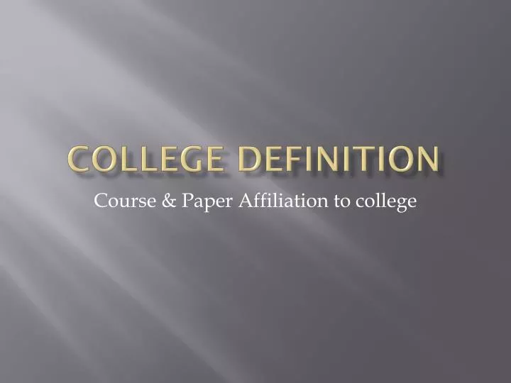 PPT - College Definition PowerPoint Presentation, free download - ID ...