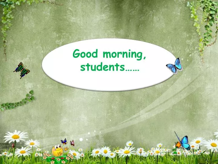 PPT - Good morning, students…… PowerPoint Presentation, free download ...