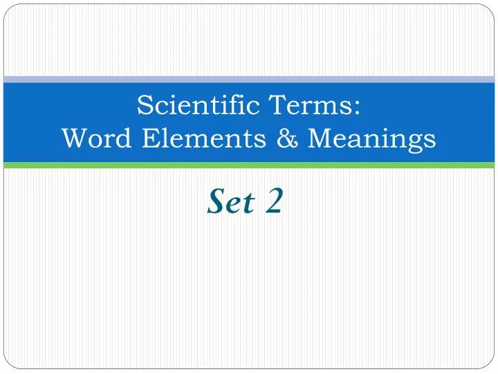 PPT - Scientific Terms: Word Elements & Meanings PowerPoint ...