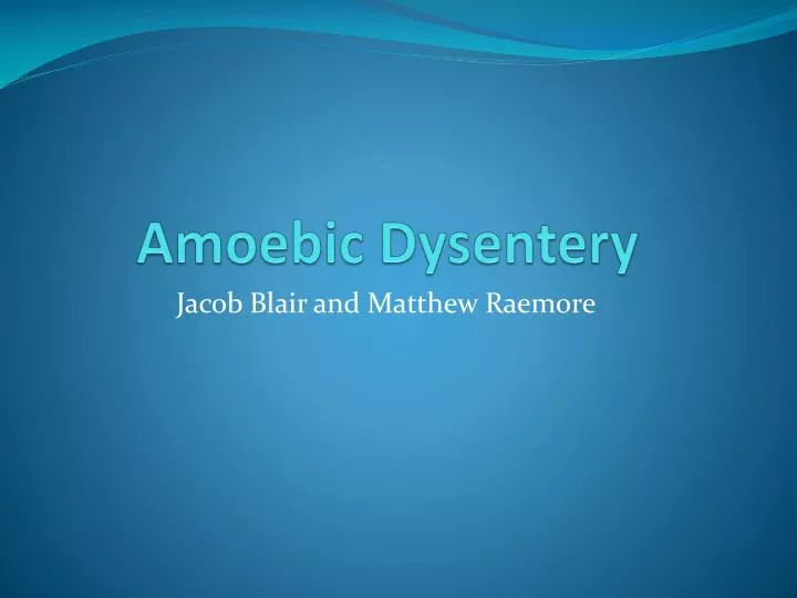 PPT - Amoebic Dysentery PowerPoint Presentation, free download - ID:2878455